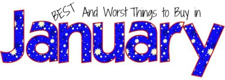 The Best and Worst Things to Buy in January