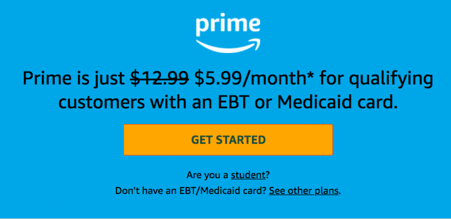 Amazon Prime is just $5.99/month* for an EBT or Medicaid card Holders ...